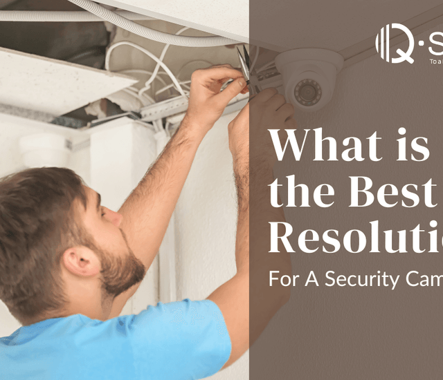 What is the Best Resolution For A Security Camera? – Qsee